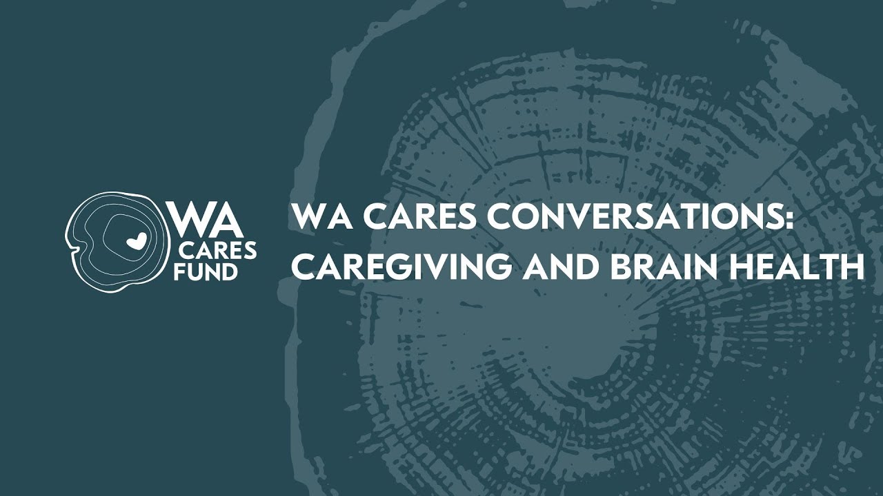 WA Cares Conversations: Caregiving and Brain Health - YouTube