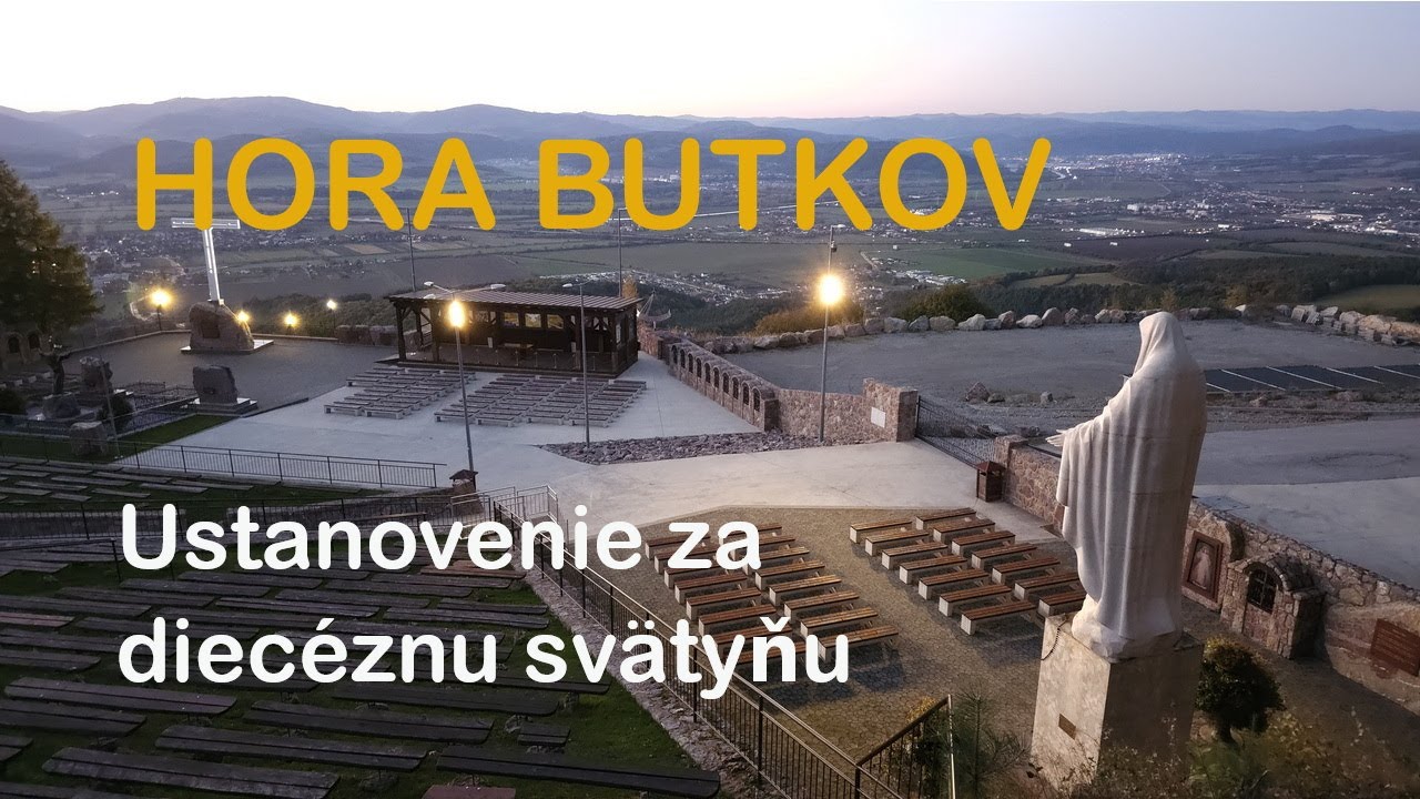Hora Butkov - ustanovenie za diecéznu svätyňu - YouTube