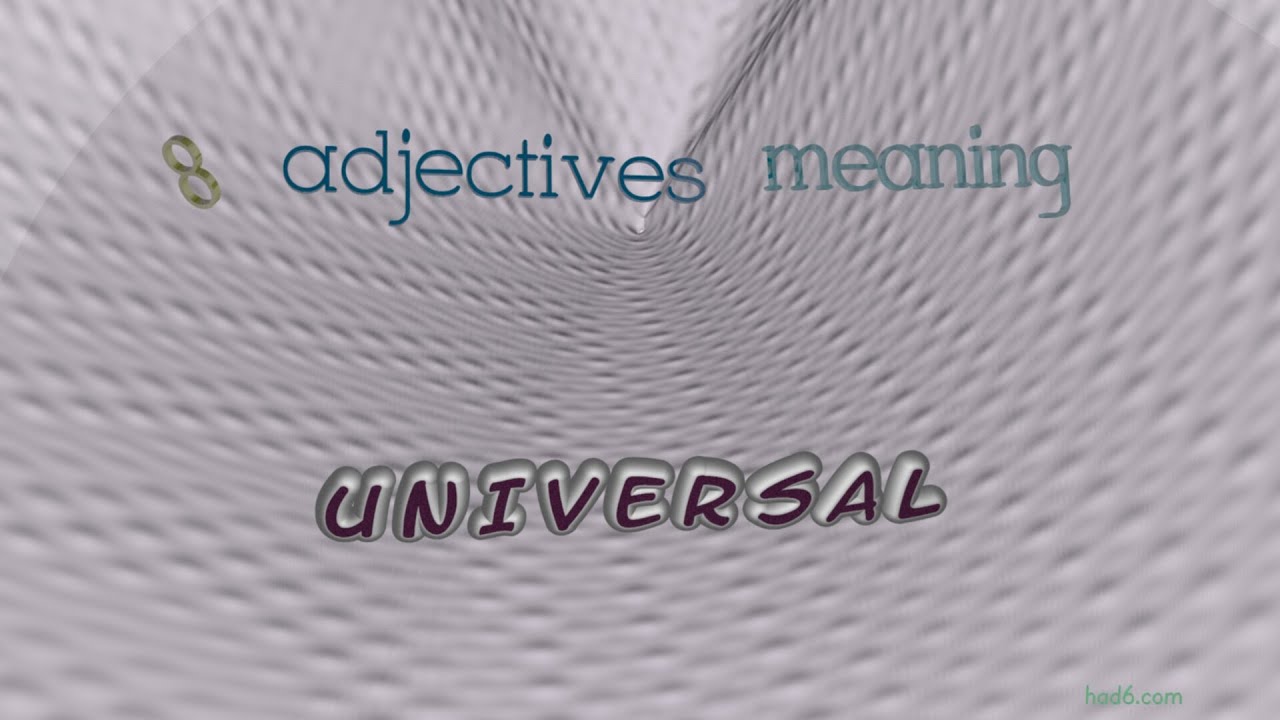 universal - 12 adjectives having the meaning of universal (sentence ...