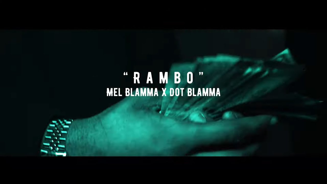 Mel Blamma x Dot Blamma - Rambo (Music Video) (Shot by YouMadeThatMb ...