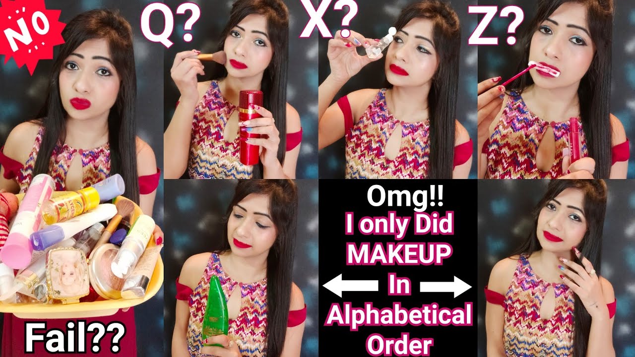 I Only Did My Makeup In Alphabetical Order😱Epic Fail?? !Makeup Challenge || Presentation matters ...
