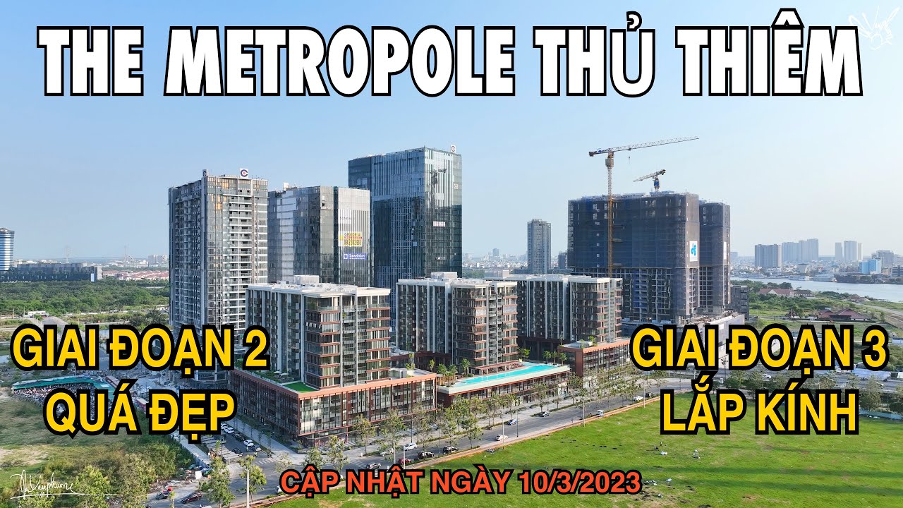 The Metropole Thủ Thiêm | Lắp Kính Quá Đẹp, Giai Đoạn 2 và Giai Đoạn 3 ...