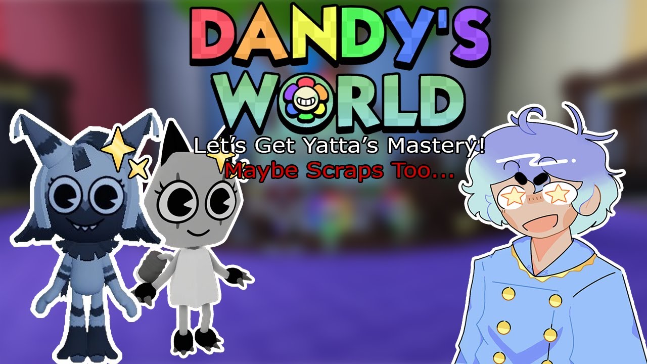 Let's Get Yatta's Mastery! Let's Play Dandy's World, Live! - YouTube