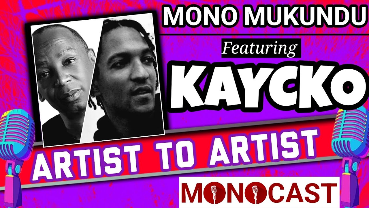 Mono Mukundu Artist To Artist Chat (Episode 4) With Kaycko,Haitian ...