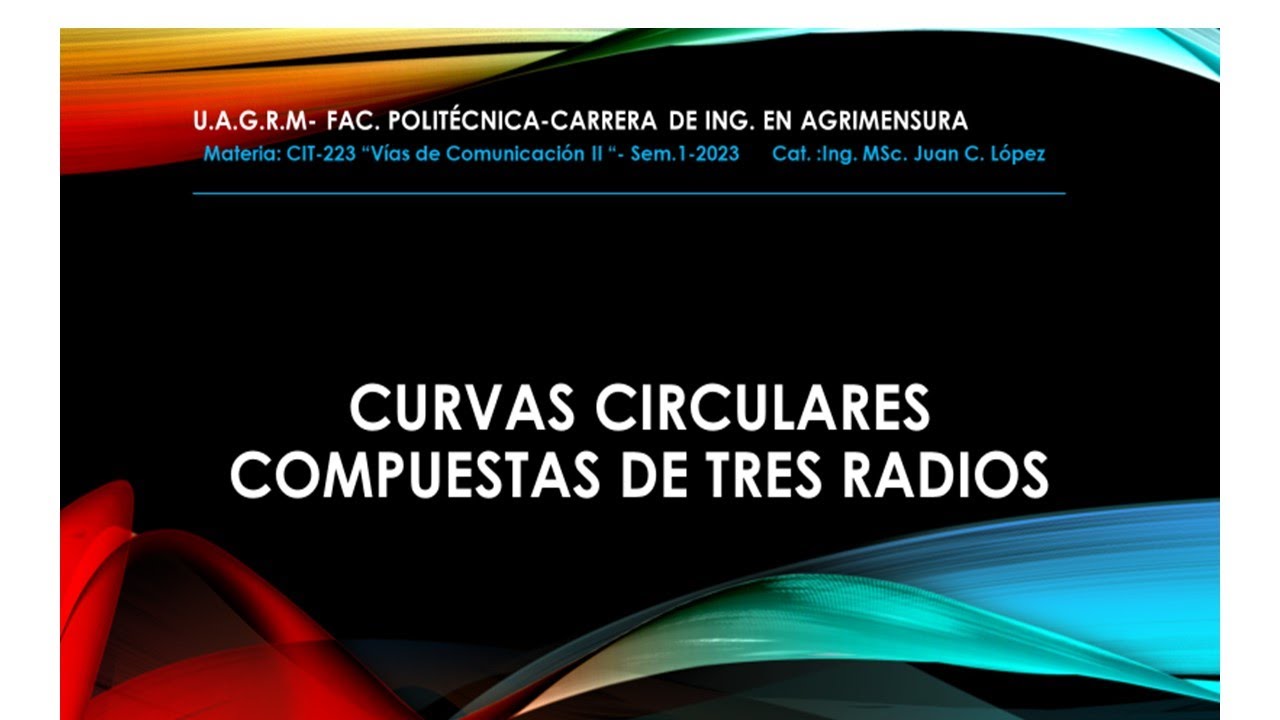 CONTINUACIÓN, EJEMPLO DE CURVAS COMPUESTAS DE TRES RADIOS. Video N.º 2 ...