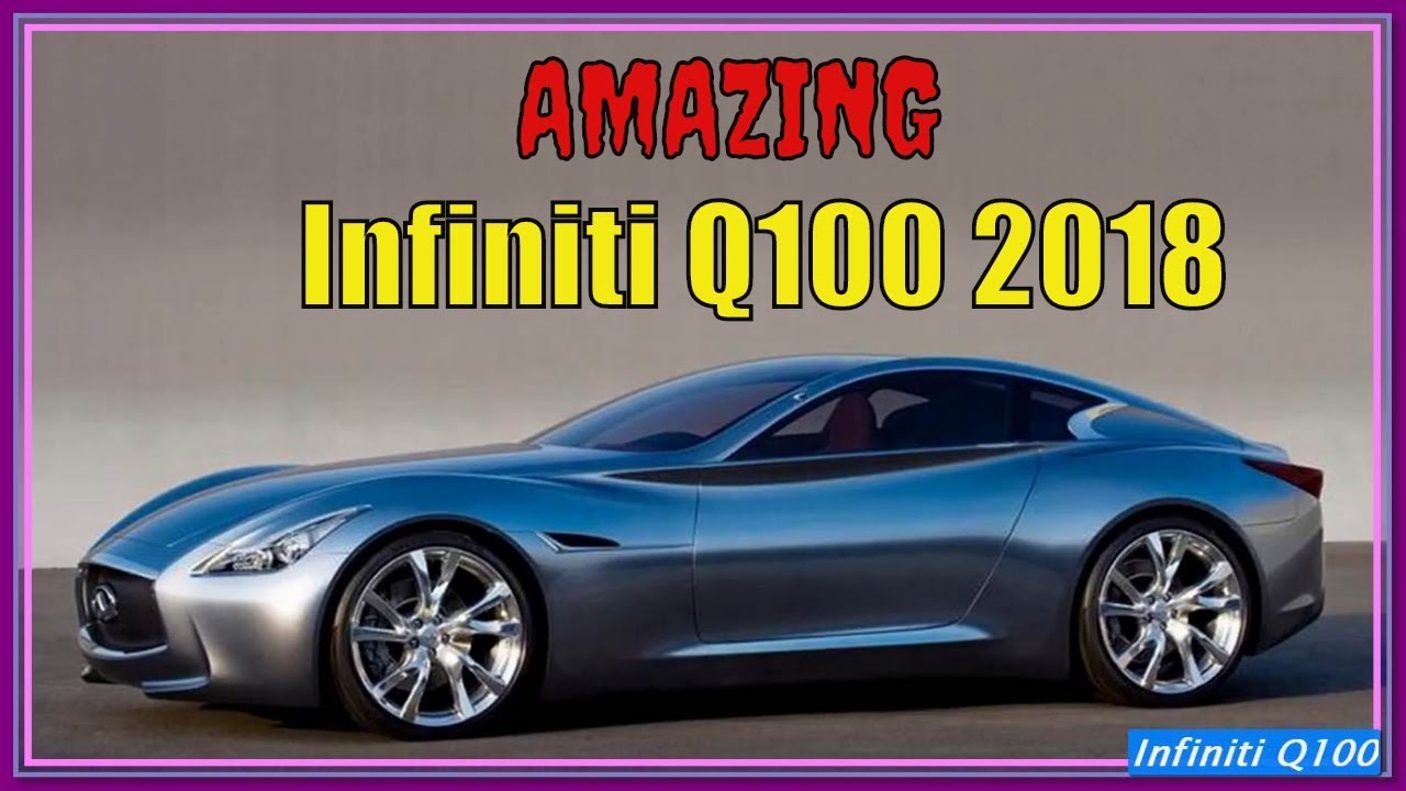 Waaow NEW... Infiniti Q100 2018 Preview, Specs, Review and Release Date ...