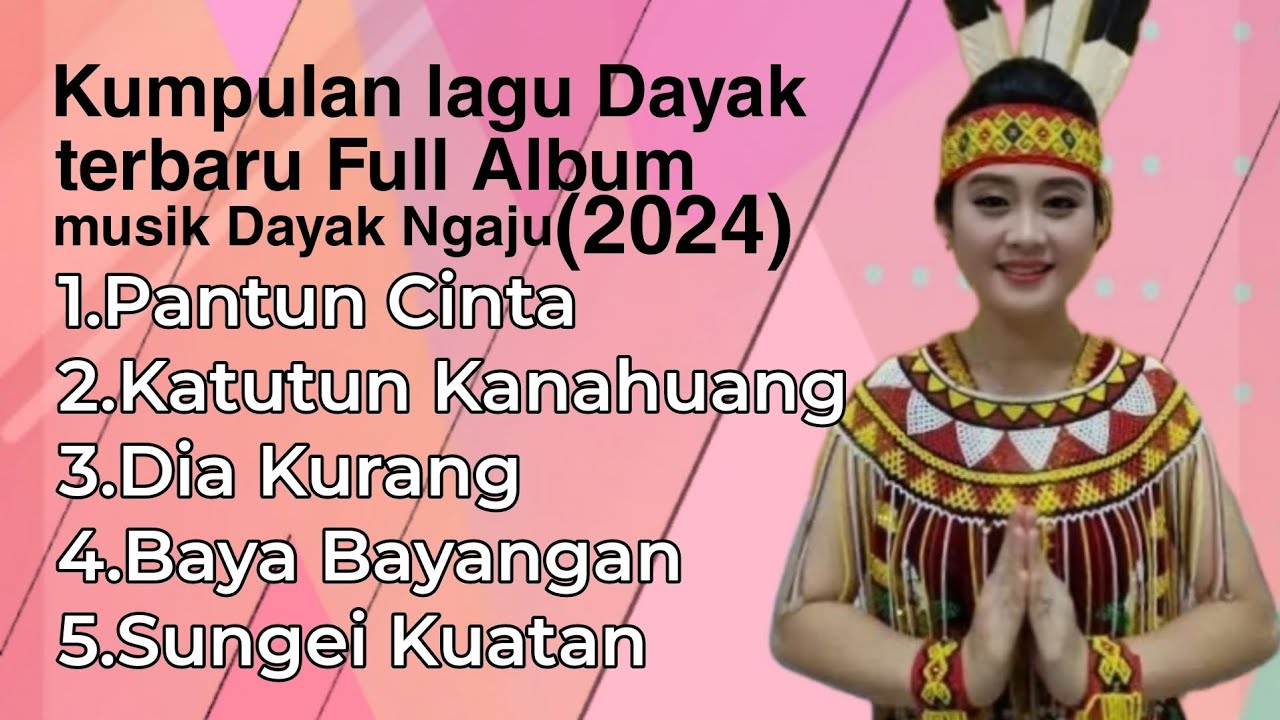 Kumpulan Lagu Dayak Kalimantan Tengah Full Album terbaru (Musik Dayak ...