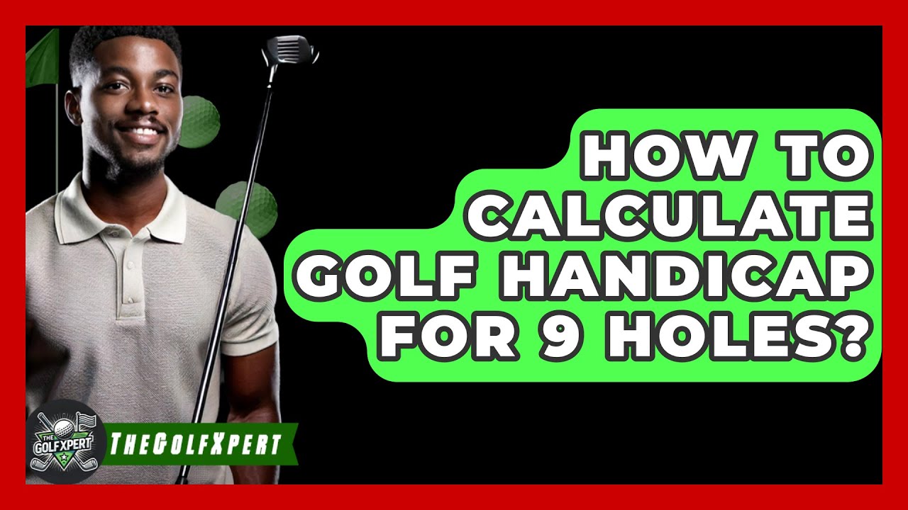 How To Calculate Golf Handicap For 9 Holes? - The Golf Xpert - YouTube