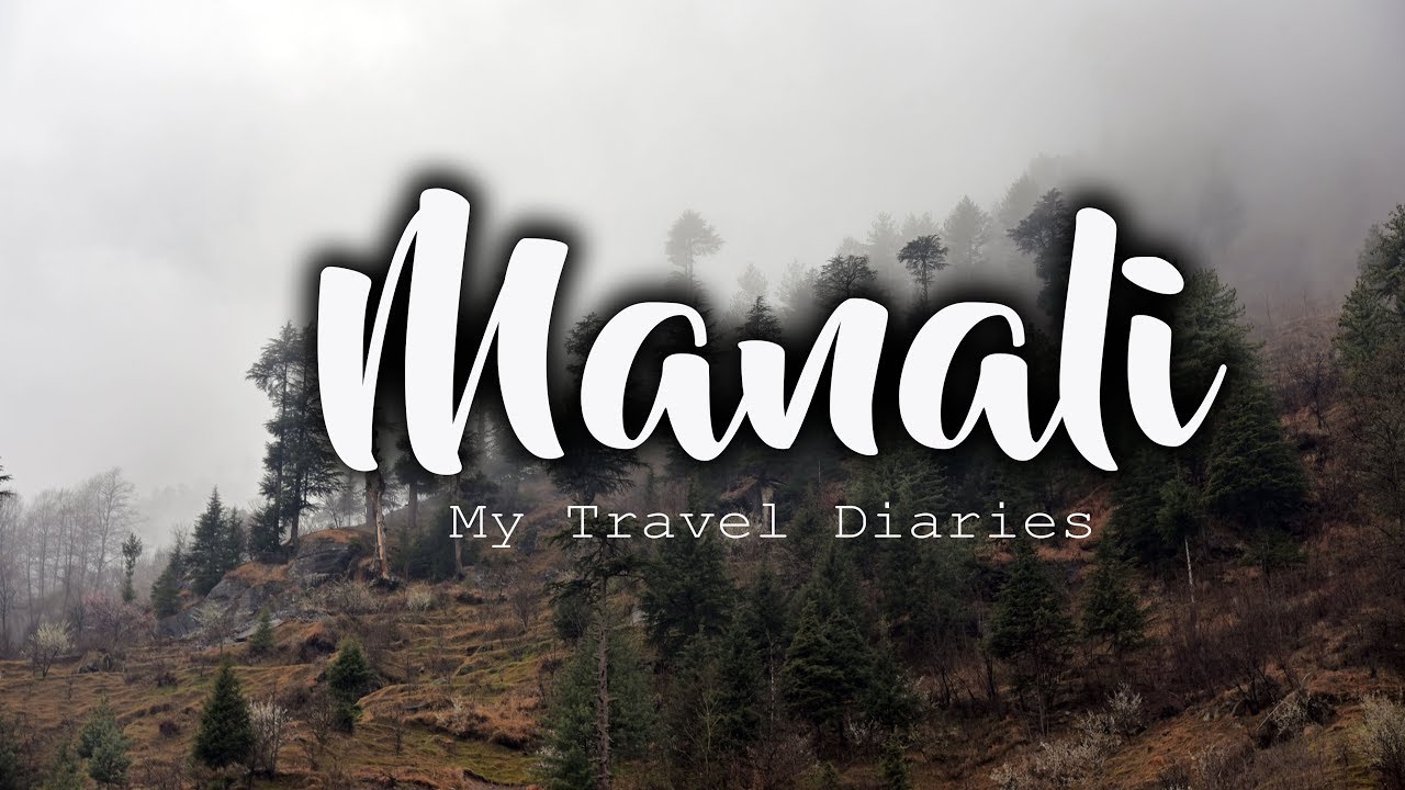 MANALI | TRAILER | CINEMATIC TRAVEL FILM. - YouTube