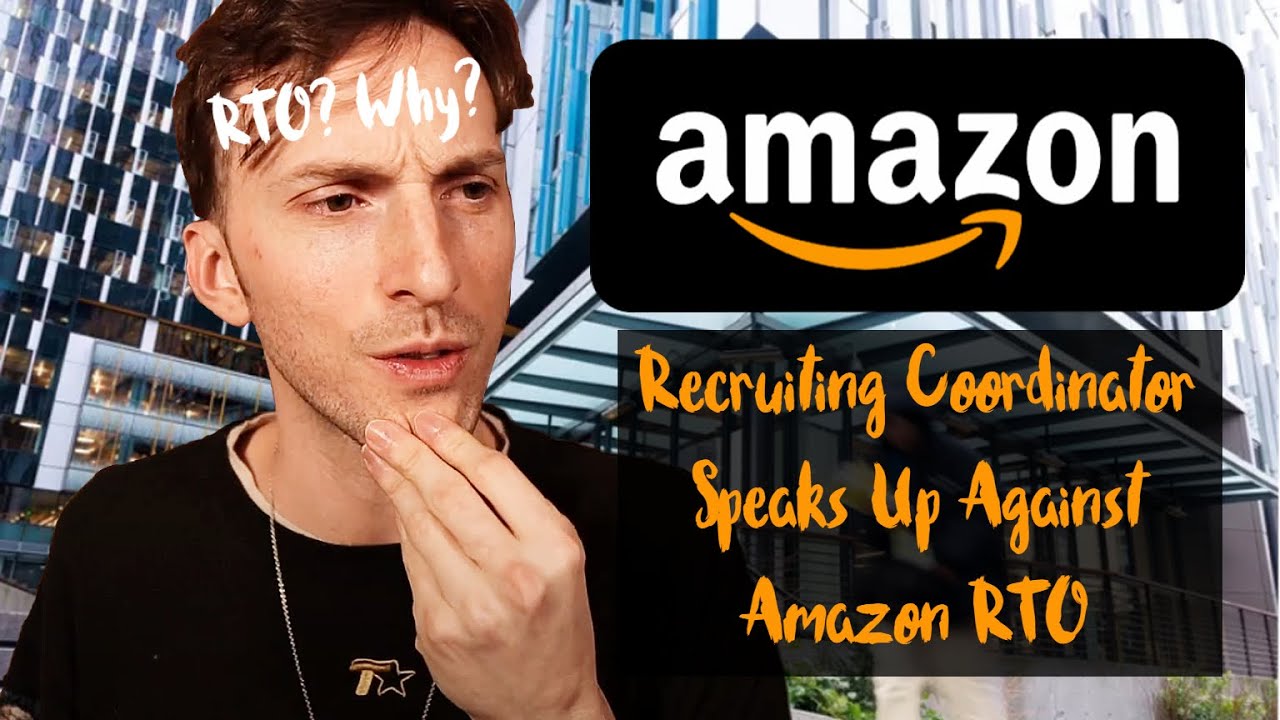 Recruiting Coordinator from Amazon Speaks Up Against RTO Mandate - YouTube