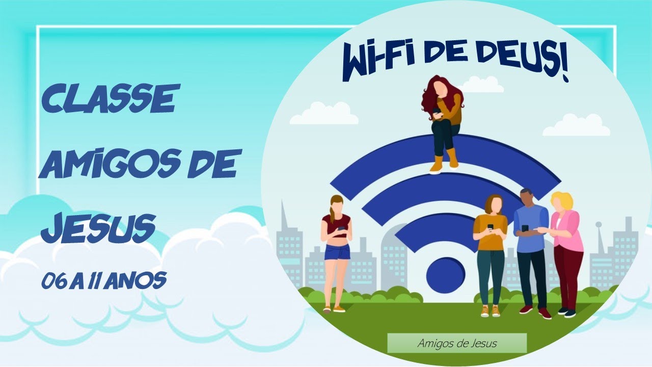 O Wi-fi de Deus - Aula sobre oração - EBD virtual - Amigos de Jesus 06 ...