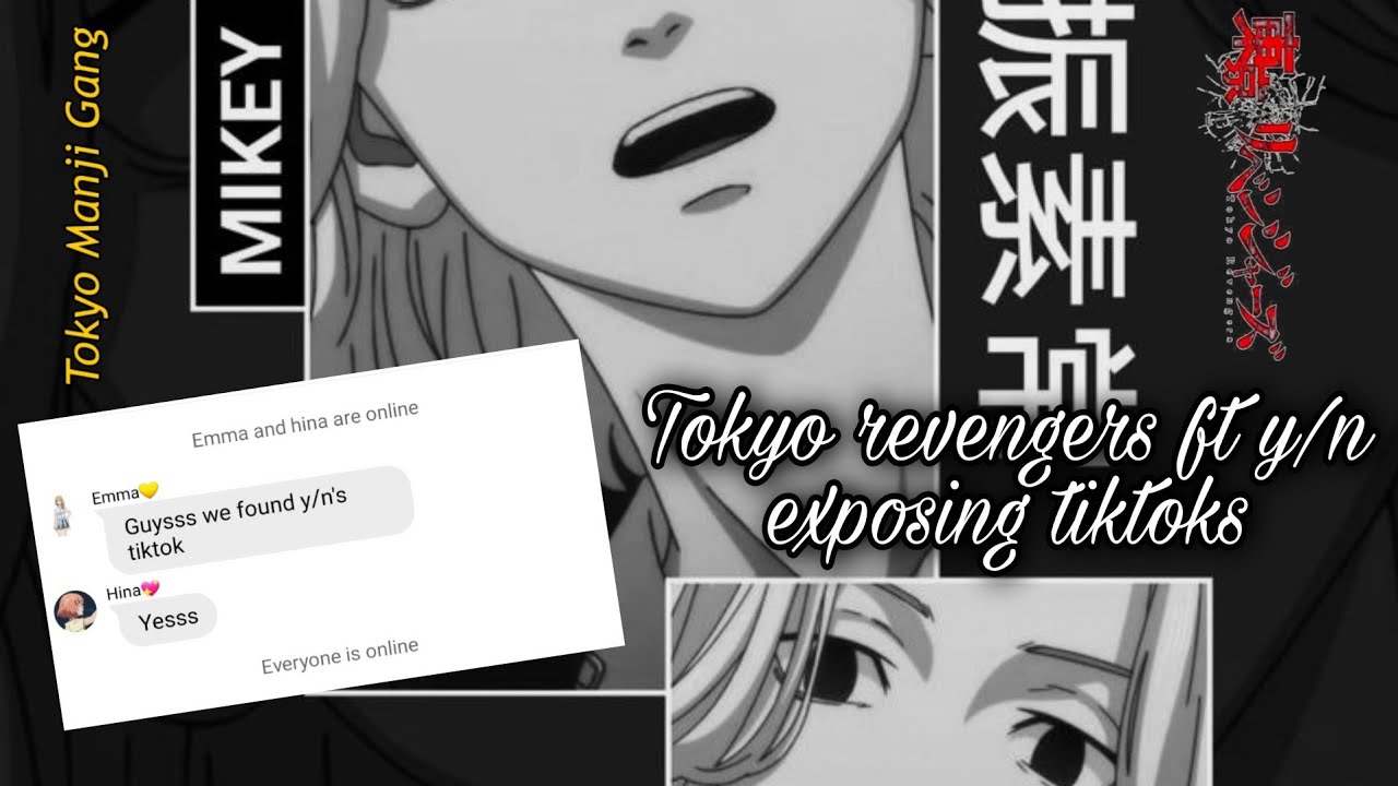 Tokyo revengers ft (female) y/n, exposing tiktoks......is mikey jealous ...
