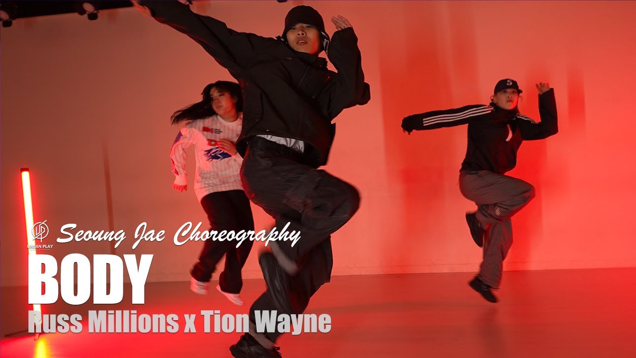 Russ Millions x Tion Wayne - BODY / SEONG JAE Choreography / Urban Play ...