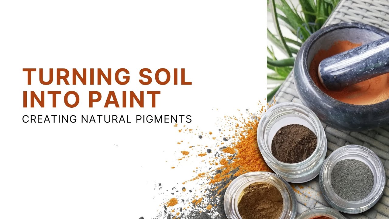 Turning Soil into Paint: Creating Pigments from the Land - YouTube