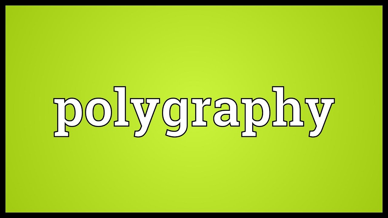 Polygraphy Meaning - YouTube