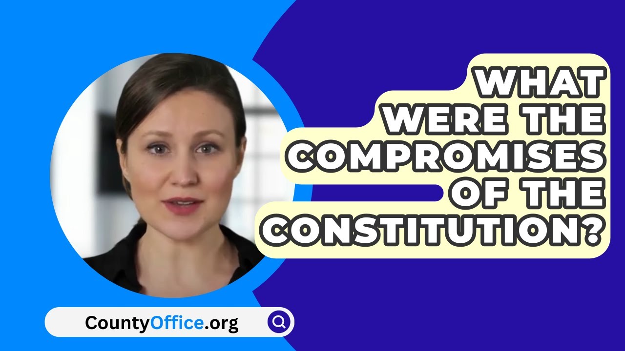 What Were The Compromises Of The Constitution? - CountyOffice.org - YouTube