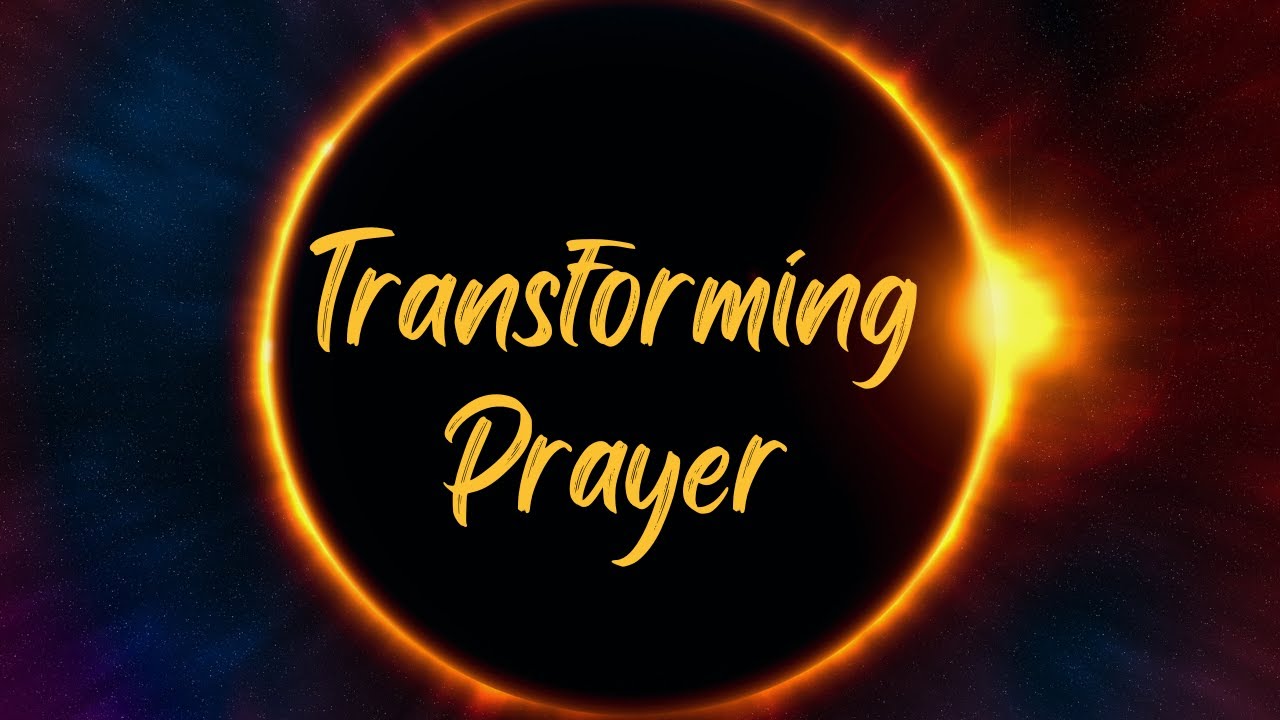 Transforming Prayer - Worship-driven Prayer - Matthew 6:5-14 - YouTube