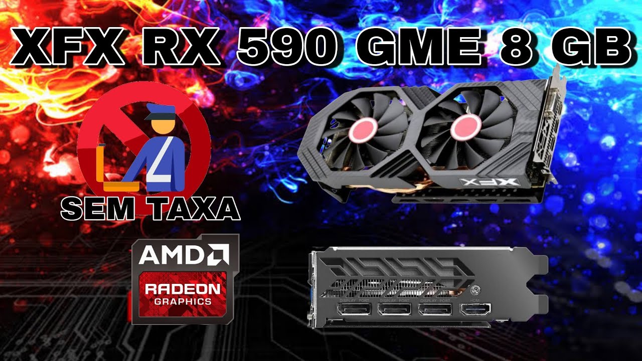 xfx rx 590 gme 8gb 2304 núcleos, sem taxa de importação. - YouTube