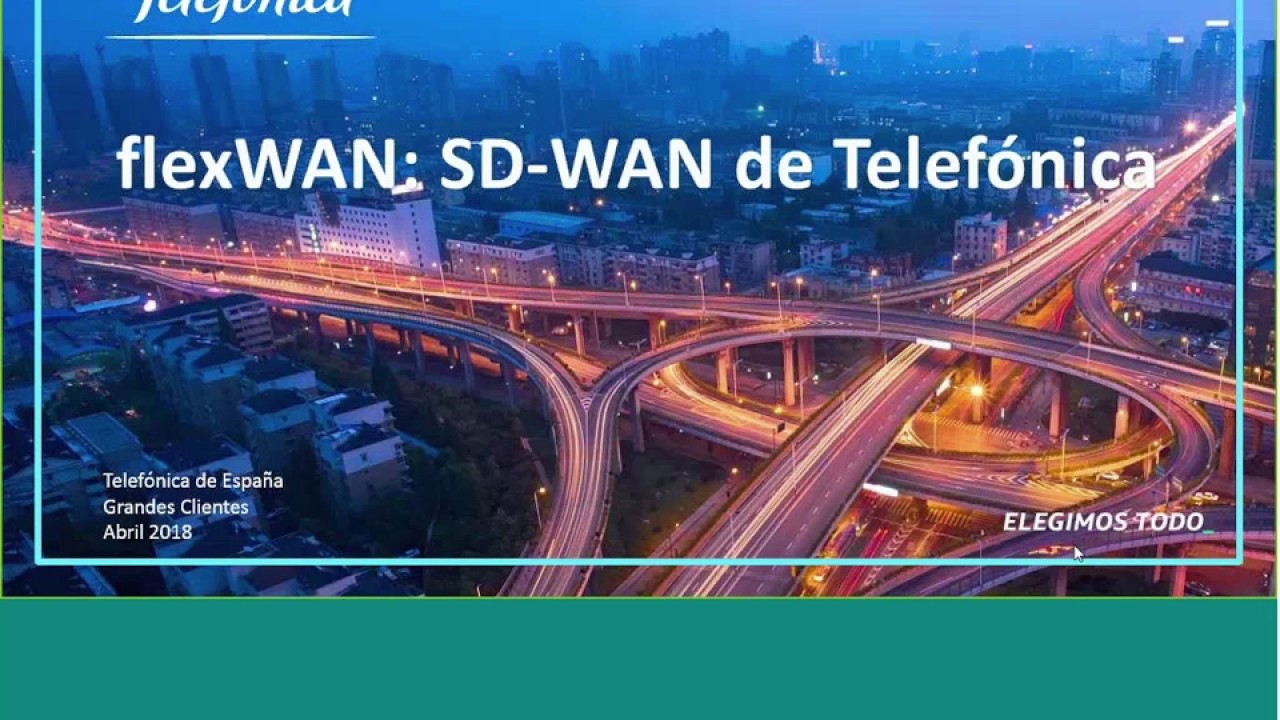 Webinar #TelefónicaEmpresas: "Evolucionando la red con flexWAN, SD-WAN ...