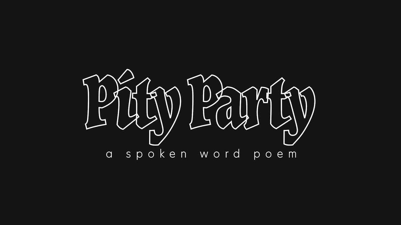 Pity Party | Spoken Word Poetry - YouTube