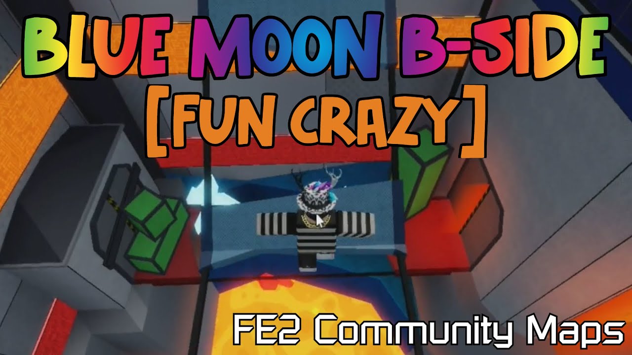 Roblox | FE2 Community Maps - Blue Moon B-Side [Fun Crazy] - YouTube