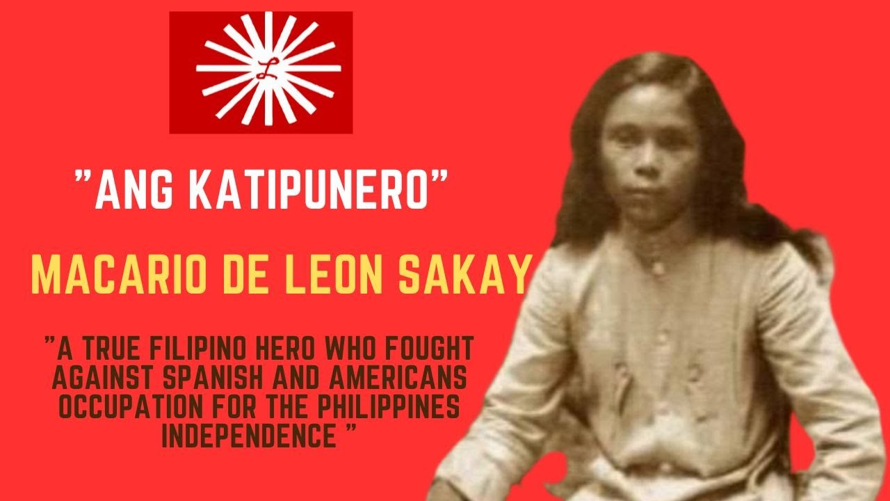"ANG KATIPUNERO" MACARIO DE LEON SAKAY - YouTube