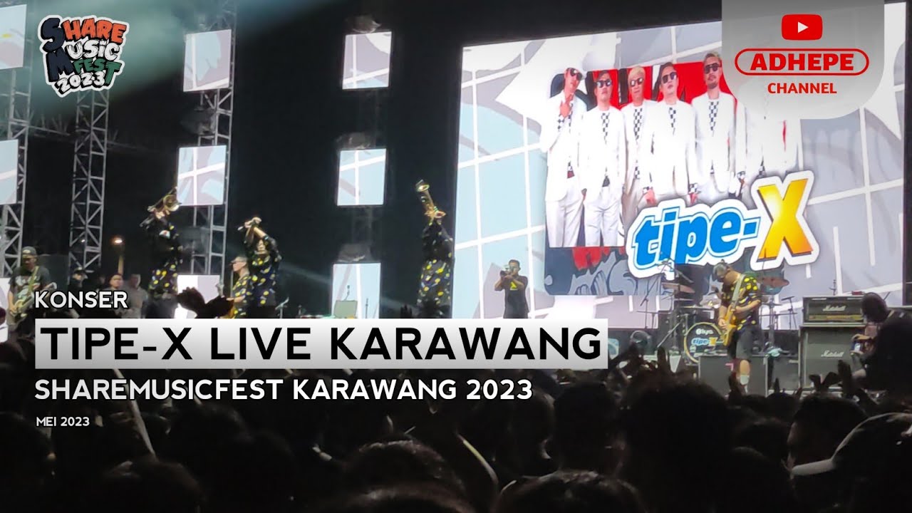 TIPE-X Live Konser Karawang | Share Music Fest 2023 - YouTube