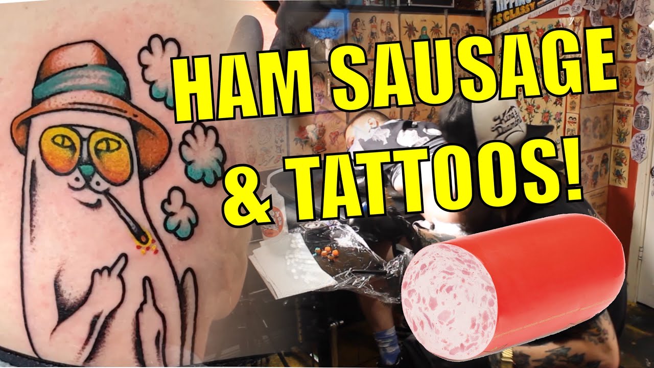 HAM SAUSAGE AND TATTOOS!🌭🐈🚬🗡️☠️🏺 - YouTube