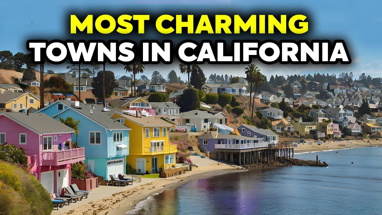 10 Most Beautiful and Charming Towns to Live in California - YouTube