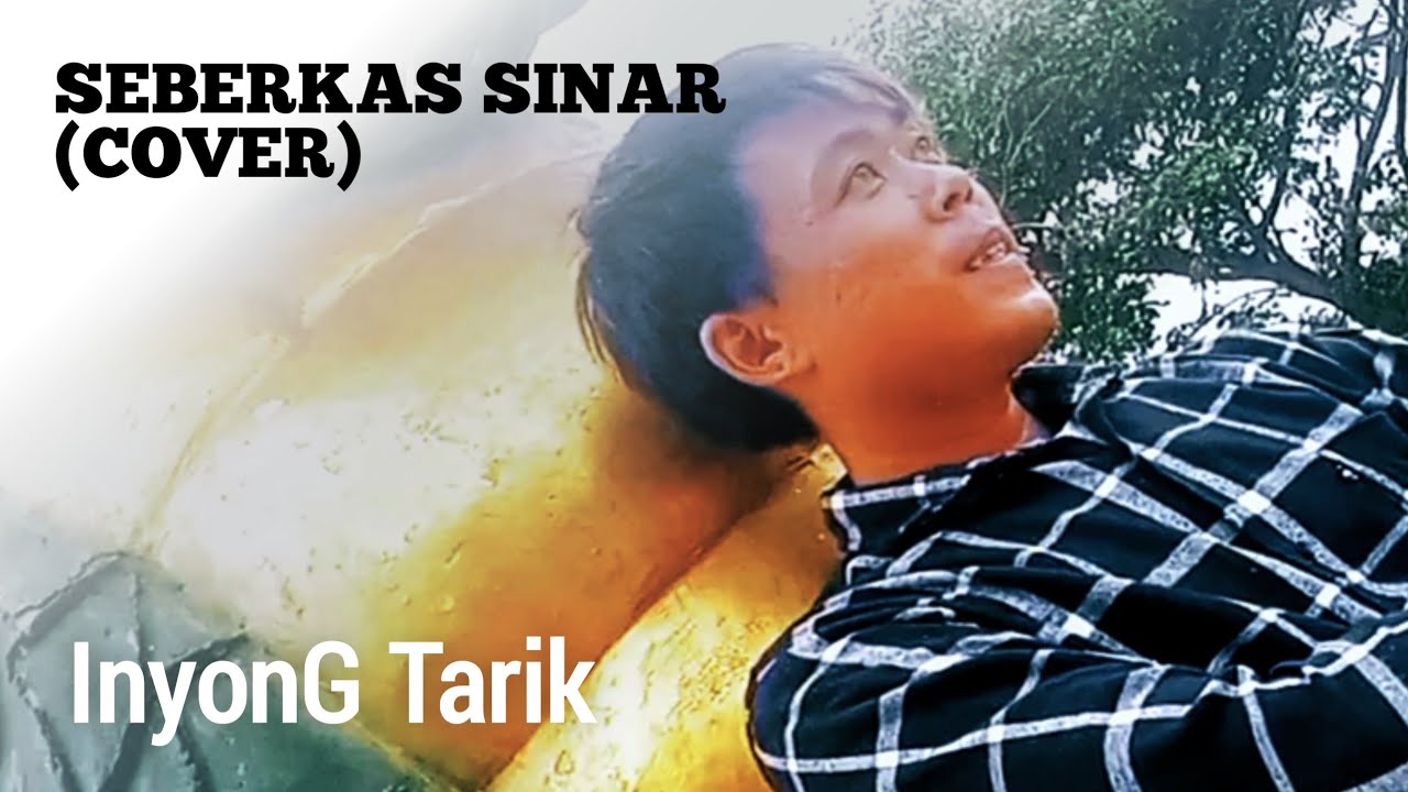 SEBERKAS SINAR (COVER) || InyonG Tarik - YouTube