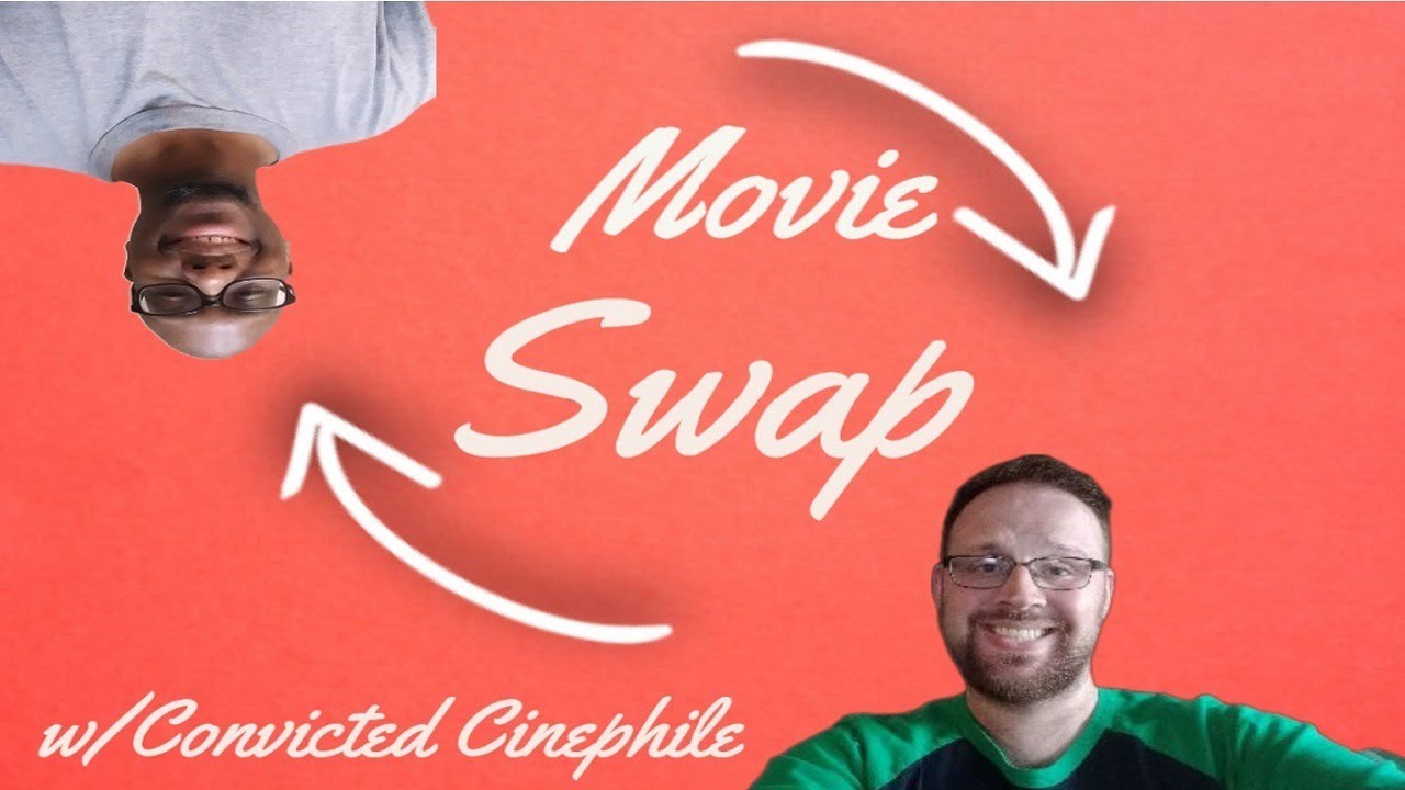 Movie Swap w/Convicted Cinephile - YouTube