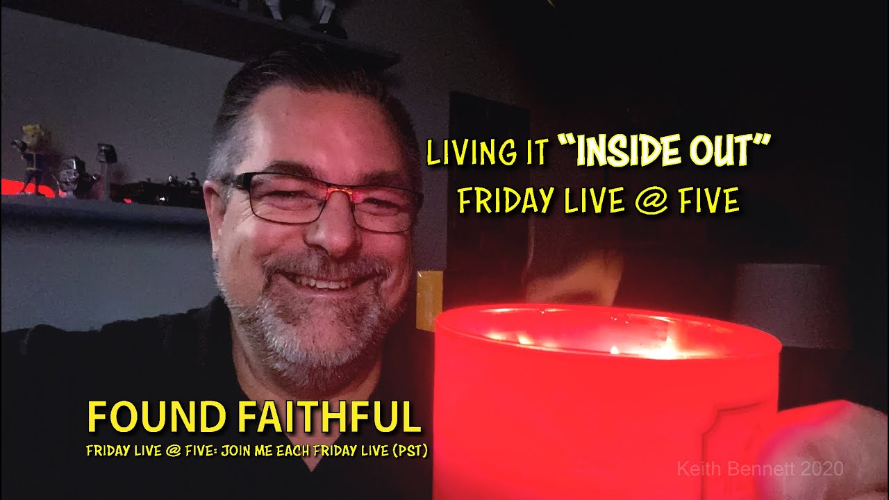 "Living It Inside Out!" Week Five Found Faithful FRIDAY LIVE @ FIVE ...