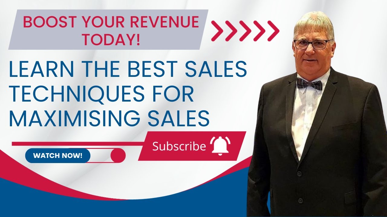 Sales Techniques for Maximising Sales: Strategies to Drive Business ...