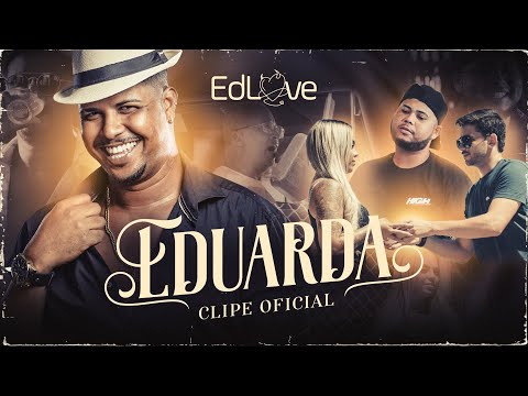 Ed Love - Eduarda (Clipe Oficial)