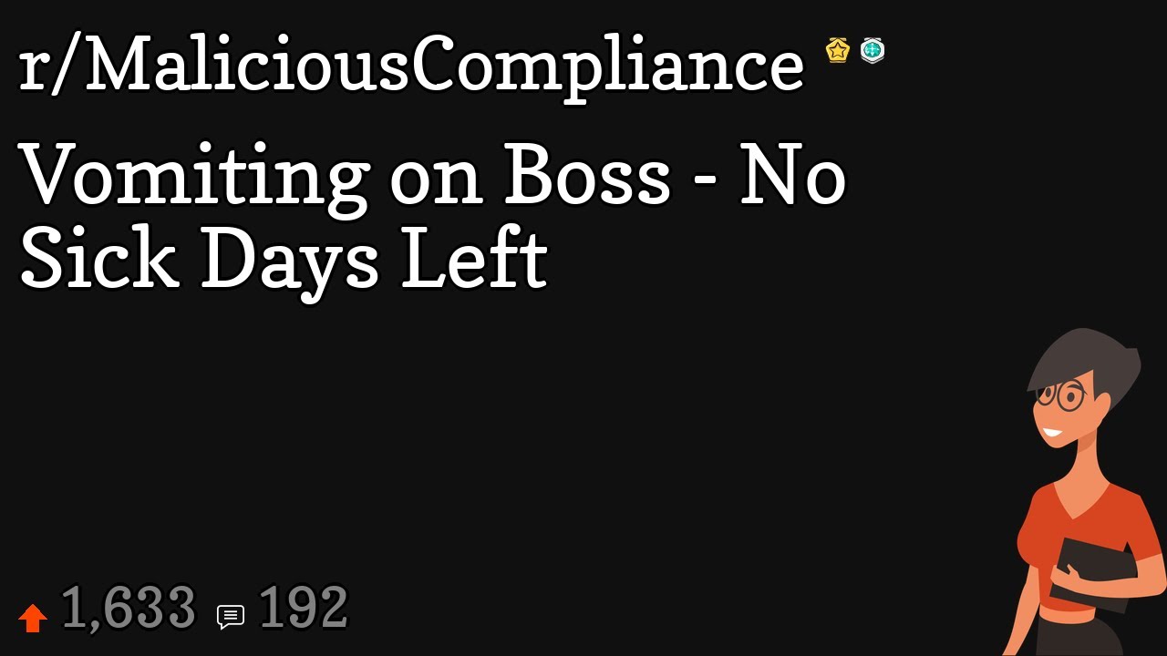 Vomiting on Boss - No Sick Days Left - YouTube