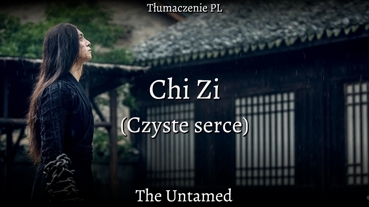 Chi Zi (Czyste serce) - Yu Bin - The Untamed [Napisy PL] - YouTube
