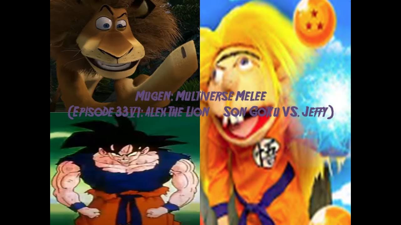 Mugen: Multiverse Melee (Episode 336: Alex The Lion & Abridged Goku VS ...