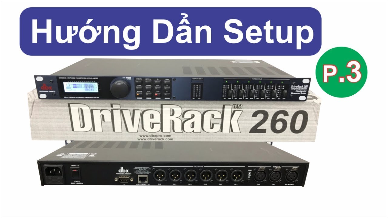 Hướng dẫn chỉnh DriveRack dbx 260 | phần 3 cách chỉnh Cắt tần số hú ...