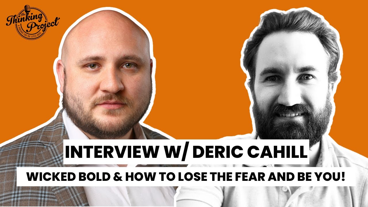 Deric Cahill | Wicked Bold & How To Lose The Fear And Be YOU! - YouTube