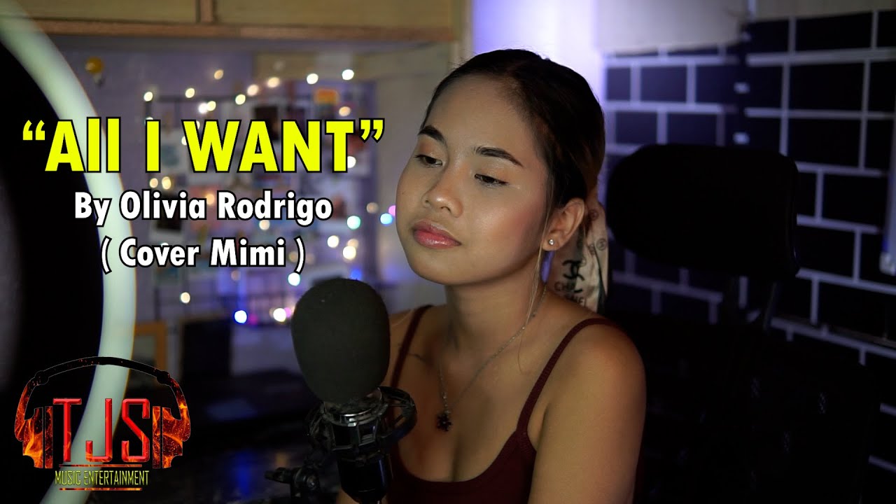MIMI ALL I WANT BY OLIVIA RODRIGO - YouTube