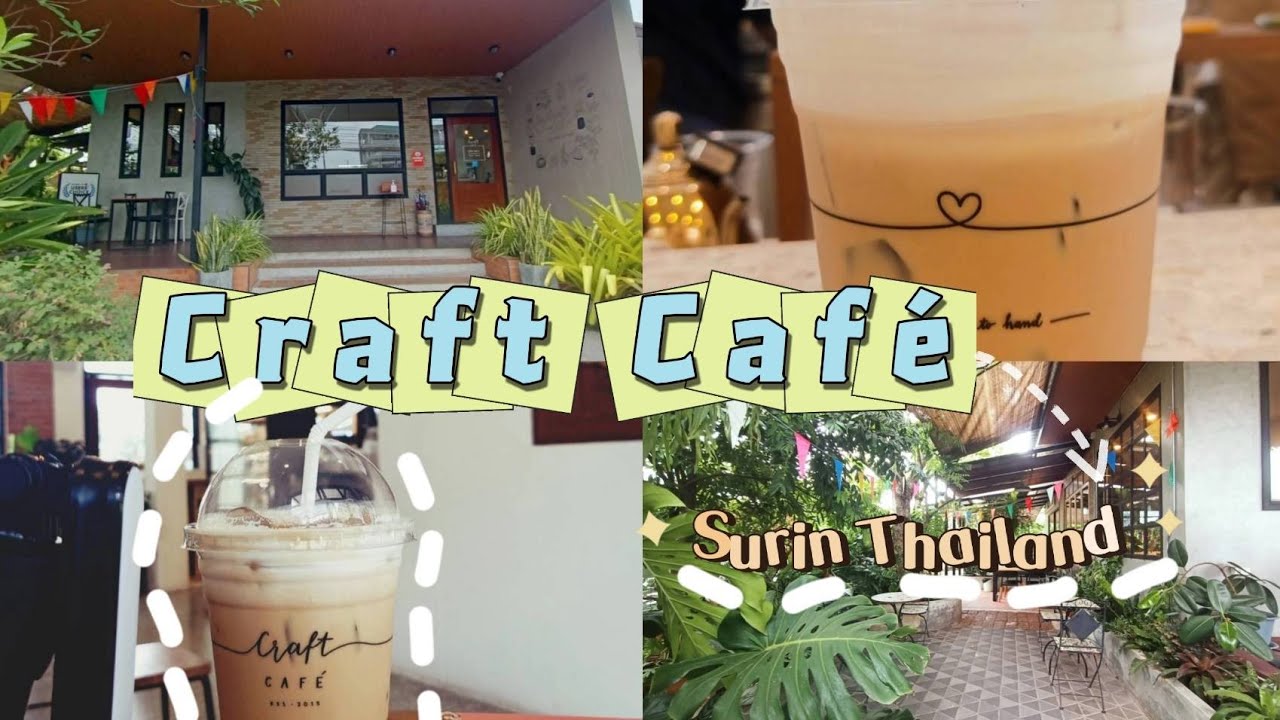 Craft cafe Surin Thailand 🇹🇭 - YouTube