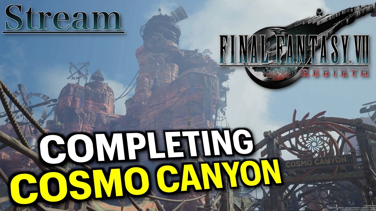 Completing Cosmo Canyon Region LIVE | Final Fantasy 7 Rebirth - YouTube