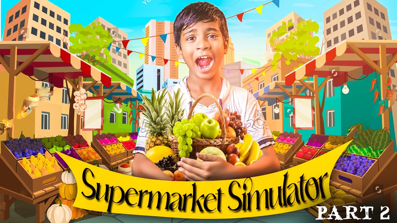 super market simulator part 2 || super market simulator game | rishi ...