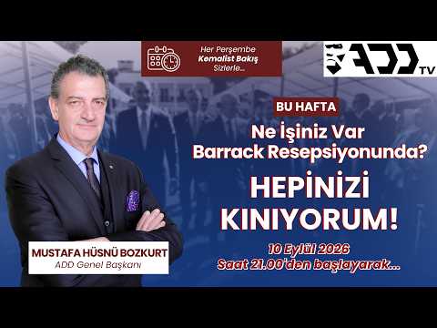 Ne İşiniz Var Barrack Resepsiyonunda? HEPİNİZİ KINIYORUM! |Hüsnü Bozkurt ile Kemalist Bakış | ADD TV