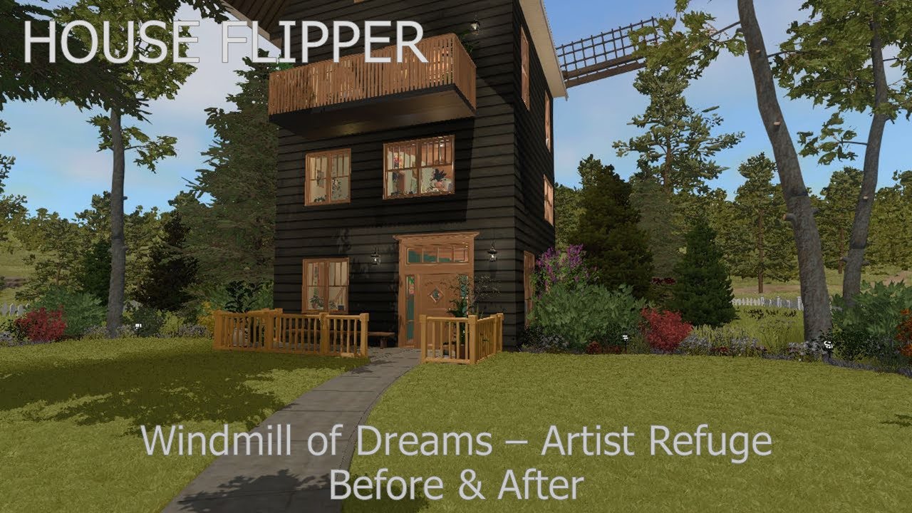House Flipper - Windmill of Dreams - Before & After - YouTube