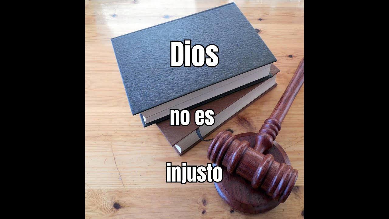 "DIOS NO ES INJUSTO" - YouTube