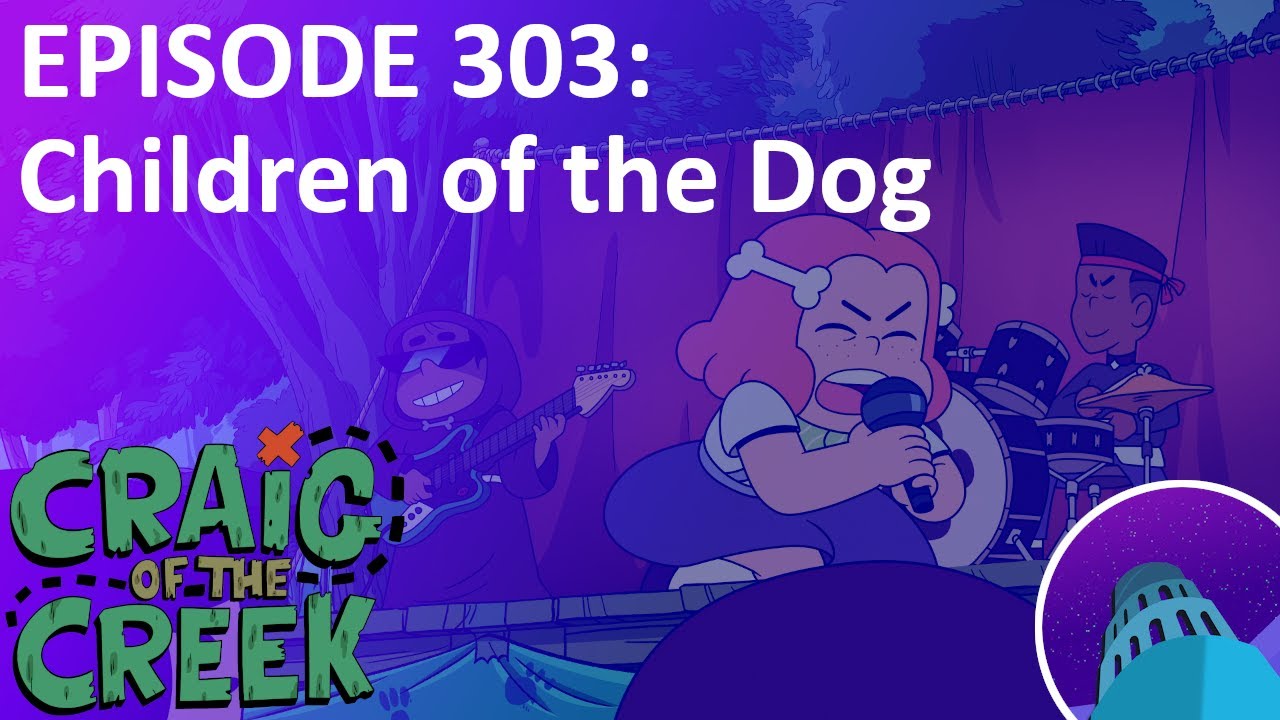 Children of the Dog from Craig of the Creek– Podcast episode 303 - YouTube