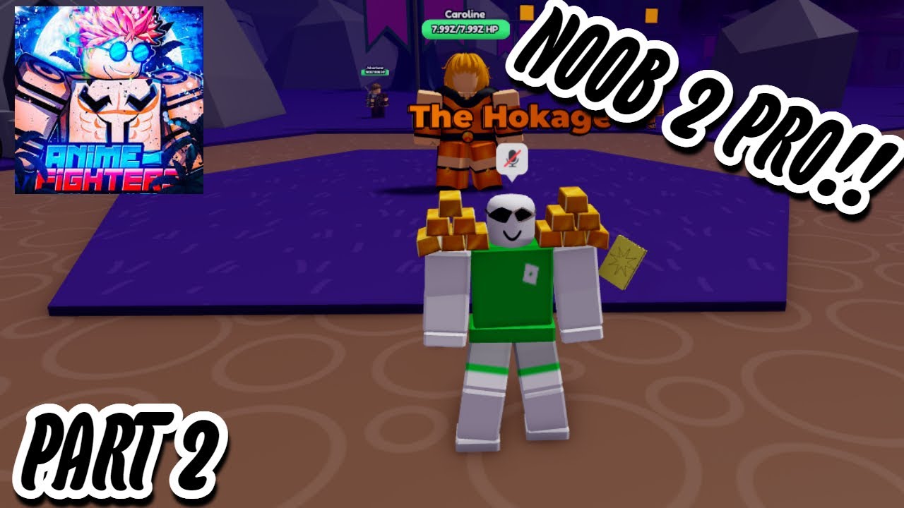 noob 2 pro!! *PART 2* getting to higher worlds!! 😲| ANIME FIGHTERS ...