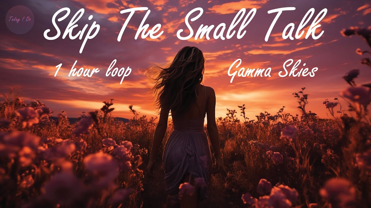 Gamma Skies - Skip the Small Talk [1 hour loop] - YouTube