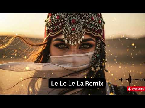 Le Le Le La 🔥 Deep House Arabic Remix 2025 | Club Night & Desert Groove 🐪